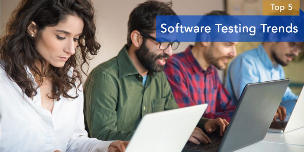 Top 5 Software Testing Trends In 2020 Get Software Service