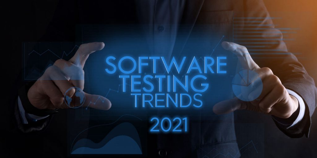 10 Software Testing Trends to Watch Out in 2021 - Get Software Service